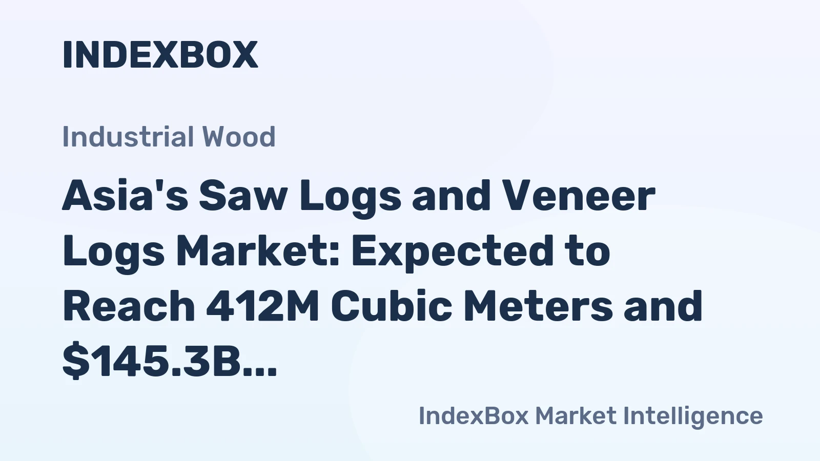 Asia's Saw Logs and Veneer Logs Market: Expected to Reach 412M Cubic Meters and $145.3B by 2035