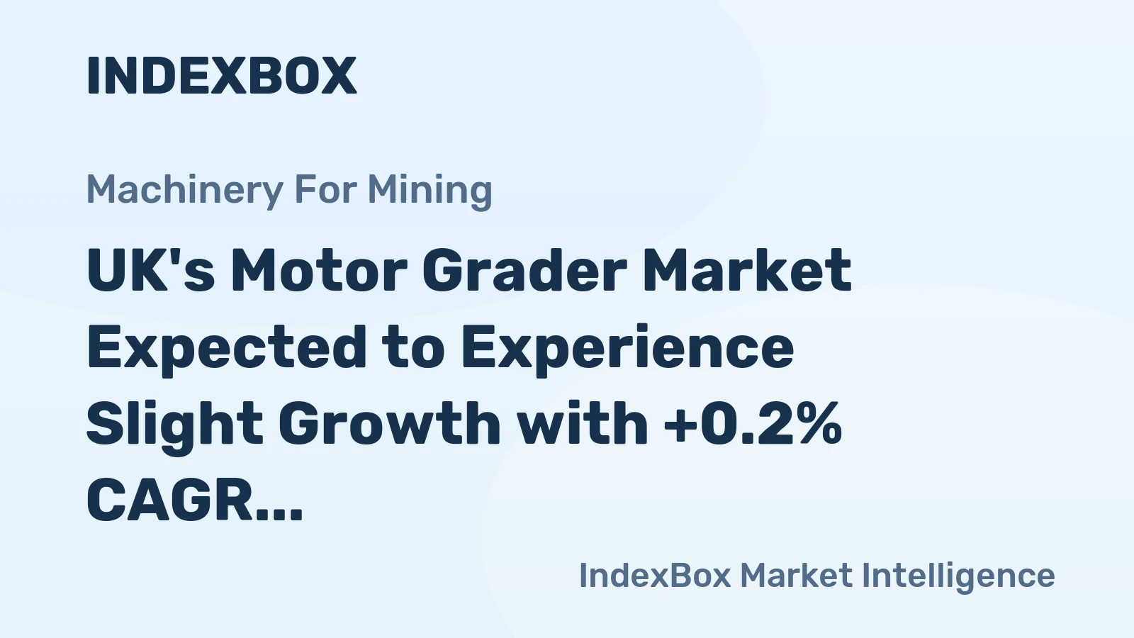 UK's Motor Grader Market Expected to Experience Slight Growth with +0.2% CAGR
