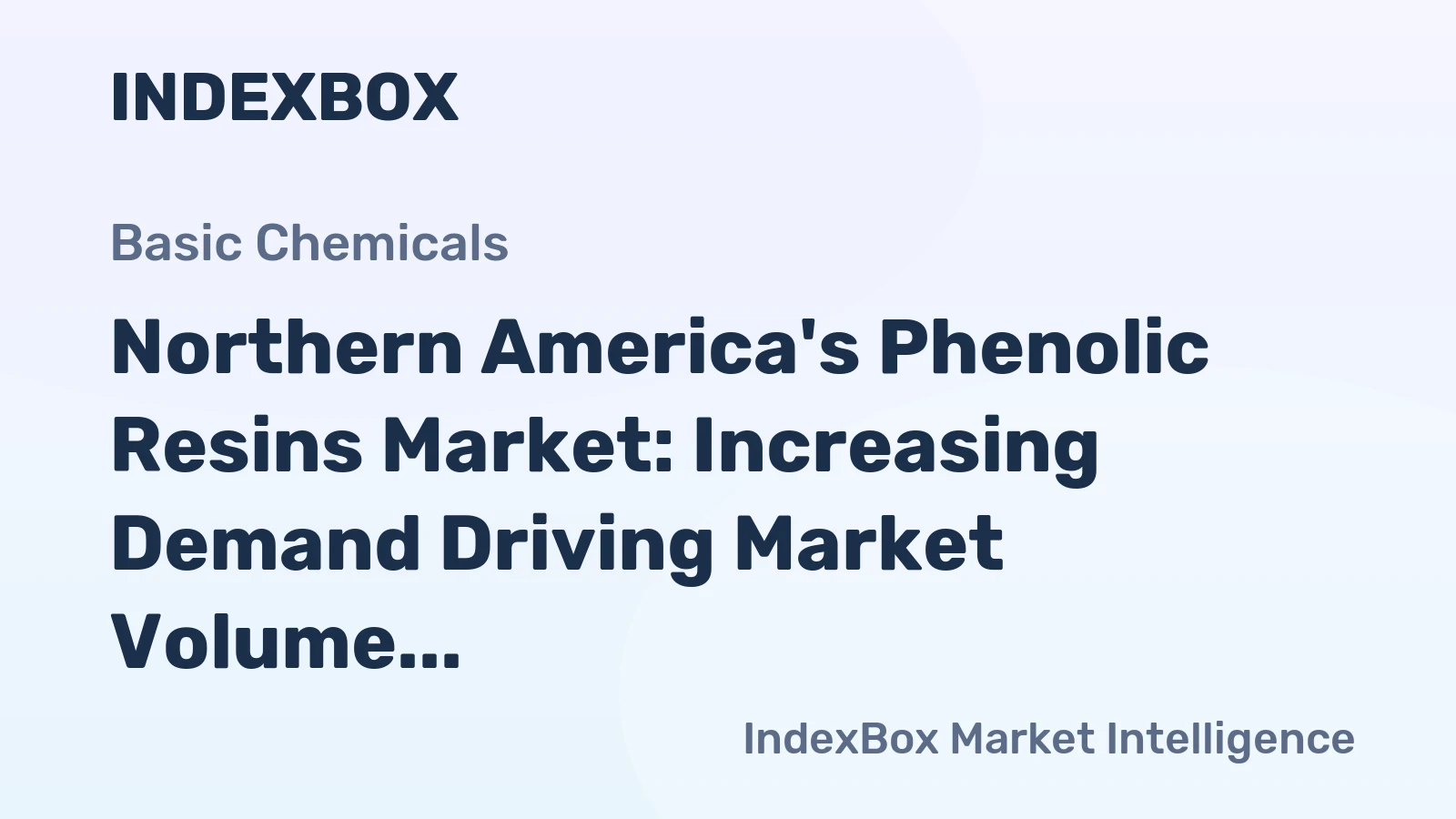 Northern America's Phenolic Resins Market: Increasing Demand Driving Market Volume to 789K Tons and Value to $1.7B by 2035