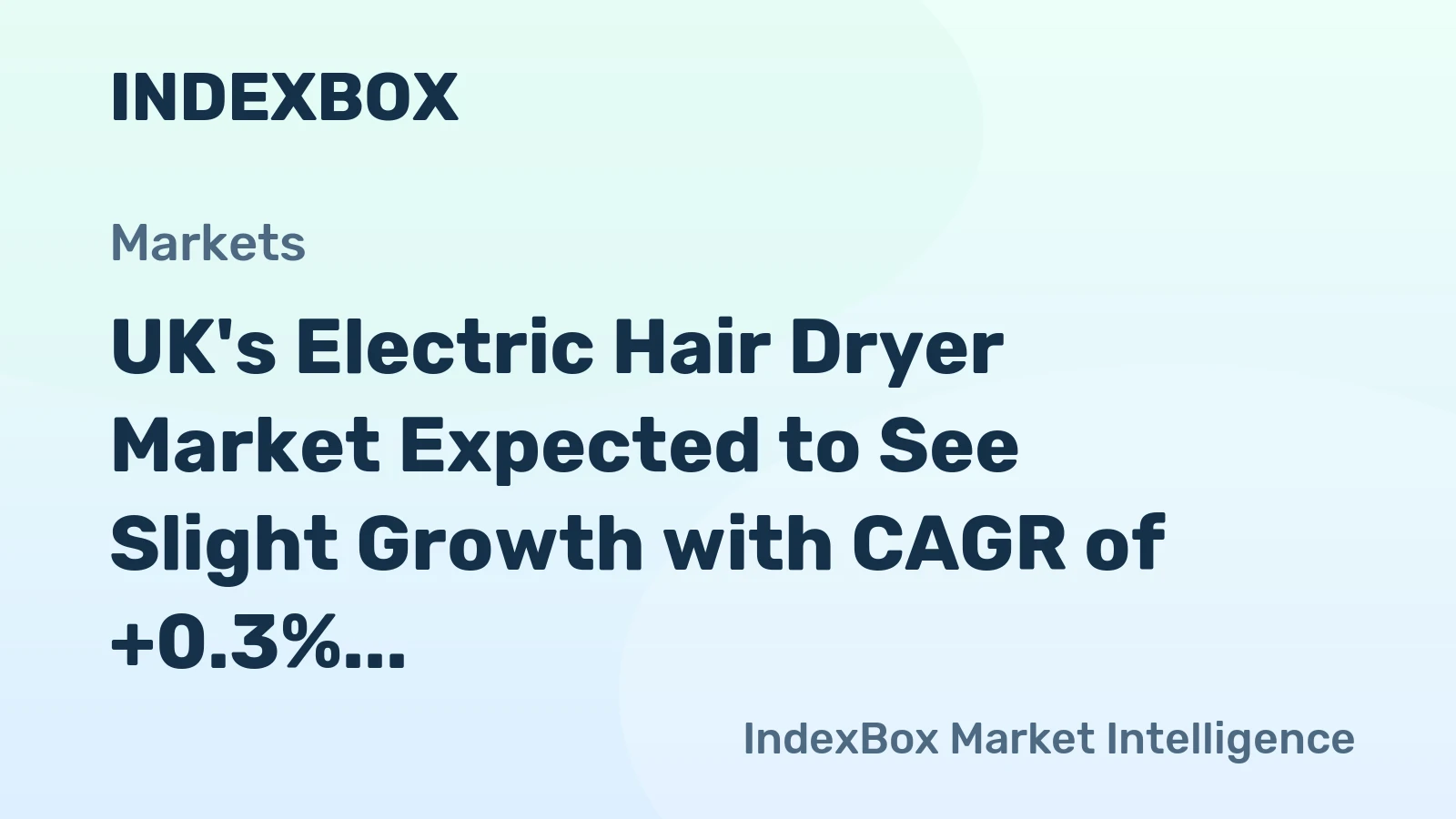 UK's Electric Hair Dryer Market Expected to See Slight Growth with CAGR of +0.3% Over Next Decade