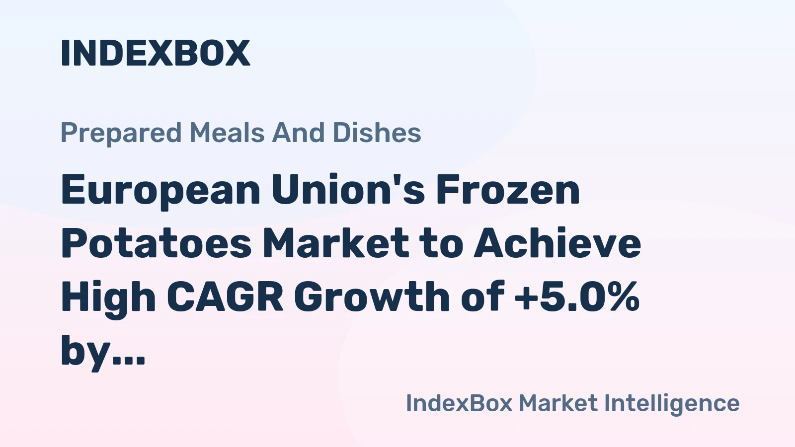 European Union's Frozen Potatoes Market to Achieve High CAGR Growth of +5.0% by 2035
