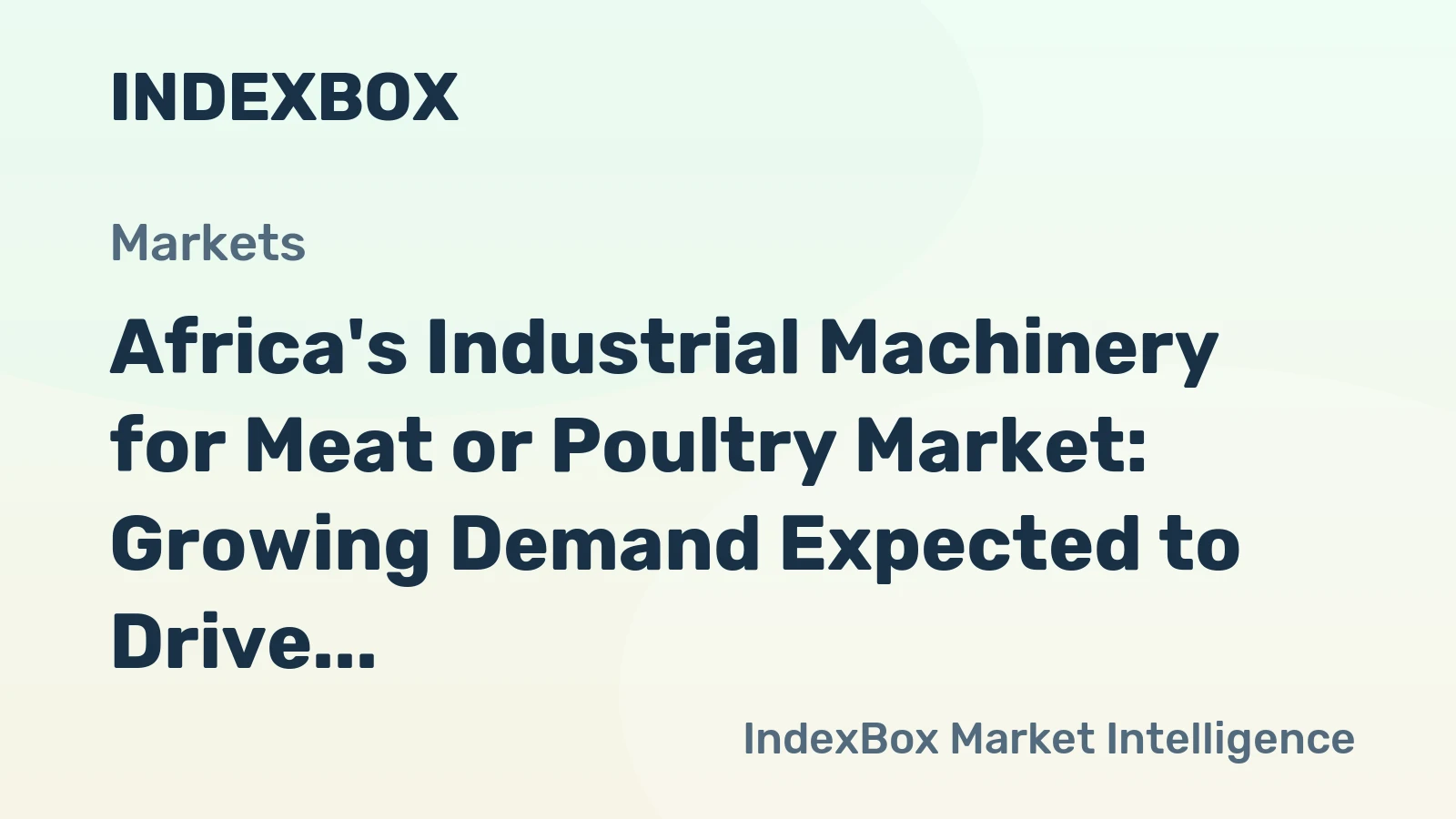 Africa's Industrial Machinery for Meat or Poultry Market: Growing Demand Expected to Drive Market Volume to 82K Units and Value to $2.6B by 2035
