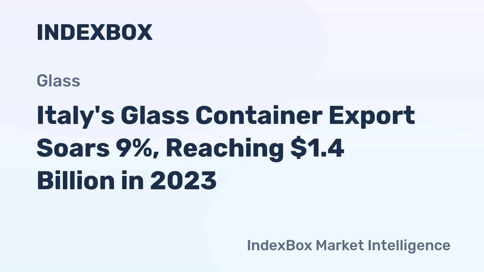 Italy's Glass Container Export Soars 9%, Reaching $1.4 Billion in 2023