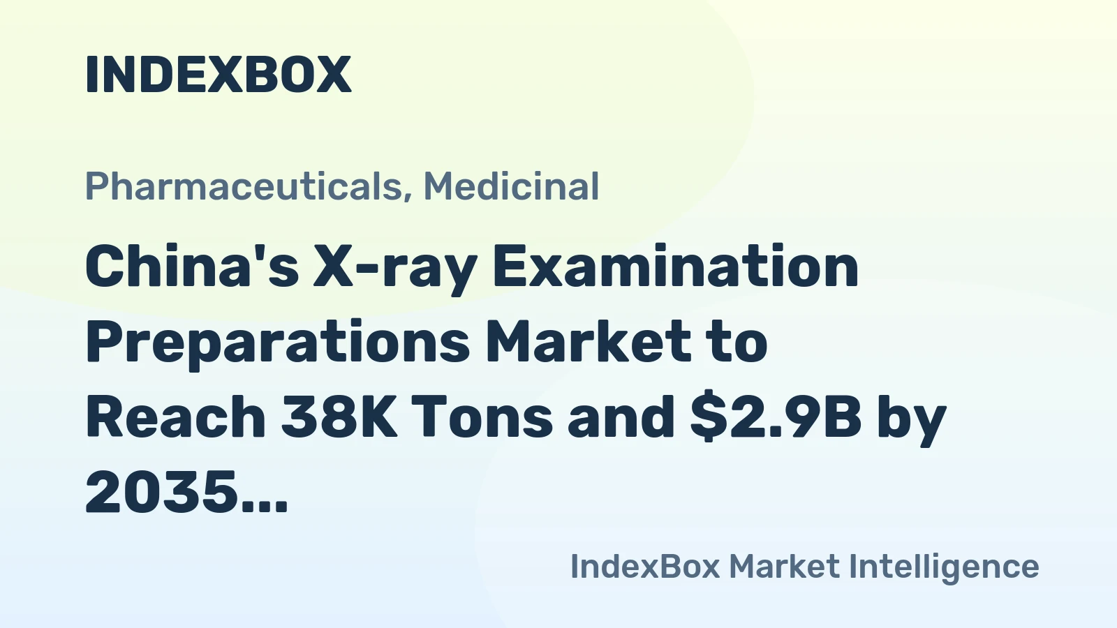 China's X-ray Examination Preparations Market to Reach 38K Tons and $2.9B by 2035