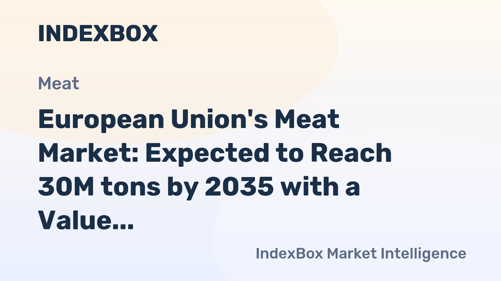 European Union's Meat Market: Expected to Reach 30M tons by 2035 with a Value of $188.8B