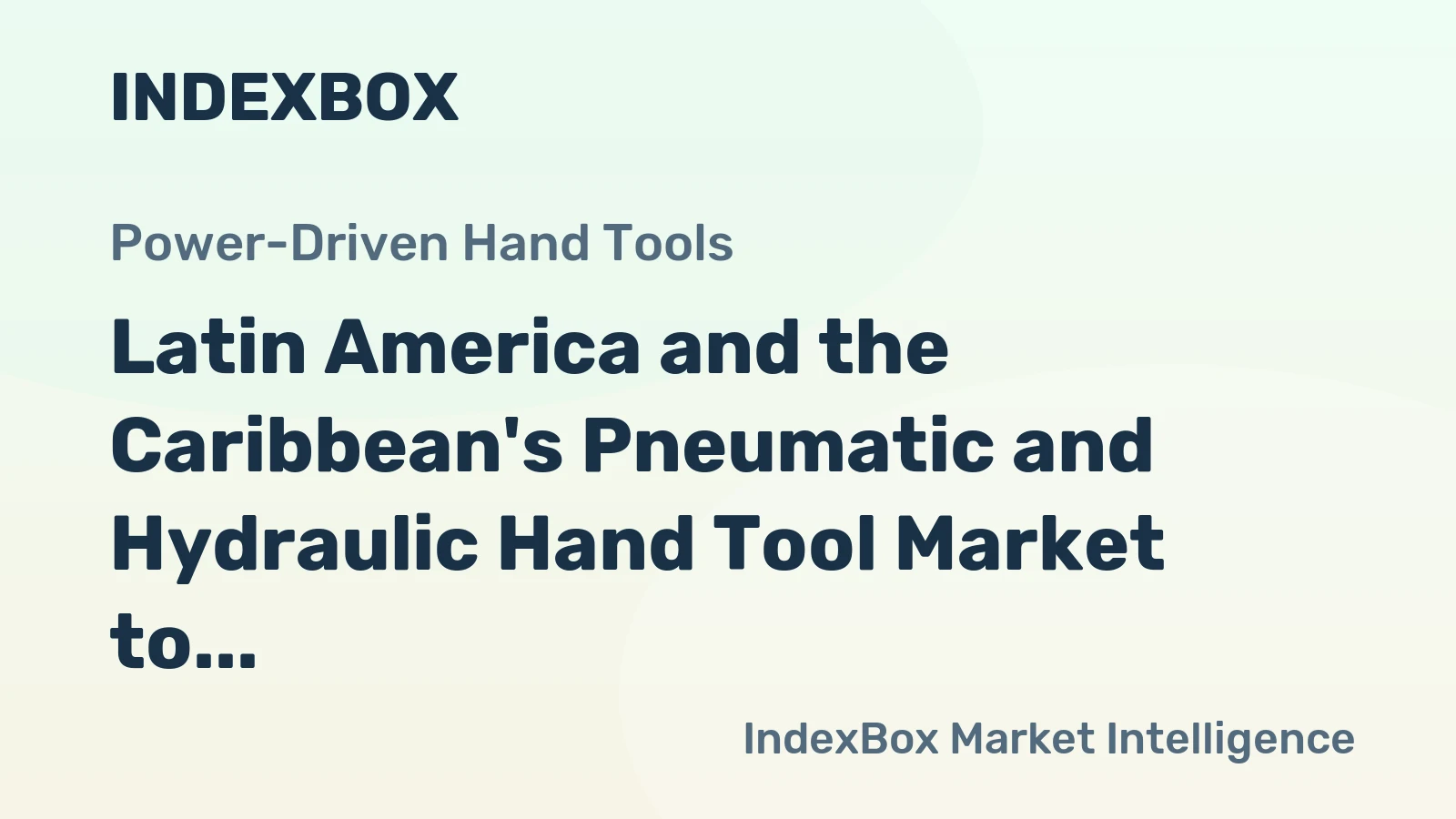 Latin America and the Caribbean's Pneumatic and Hydraulic Hand Tool Market to Reach 16 Million Units and $1.2 Billion by 2035