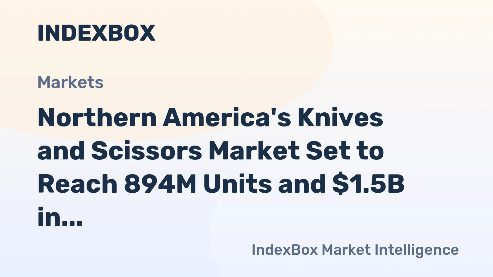 Northern America's Knives and Scissors Market Set to Reach 894M Units and $1.5B in Value