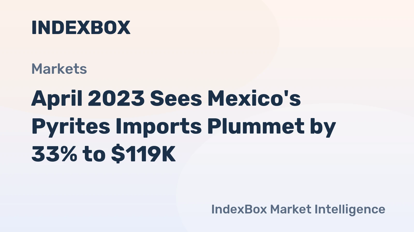 April 2023 Sees Mexico's Pyrites Imports Plummet by 33% to $119K