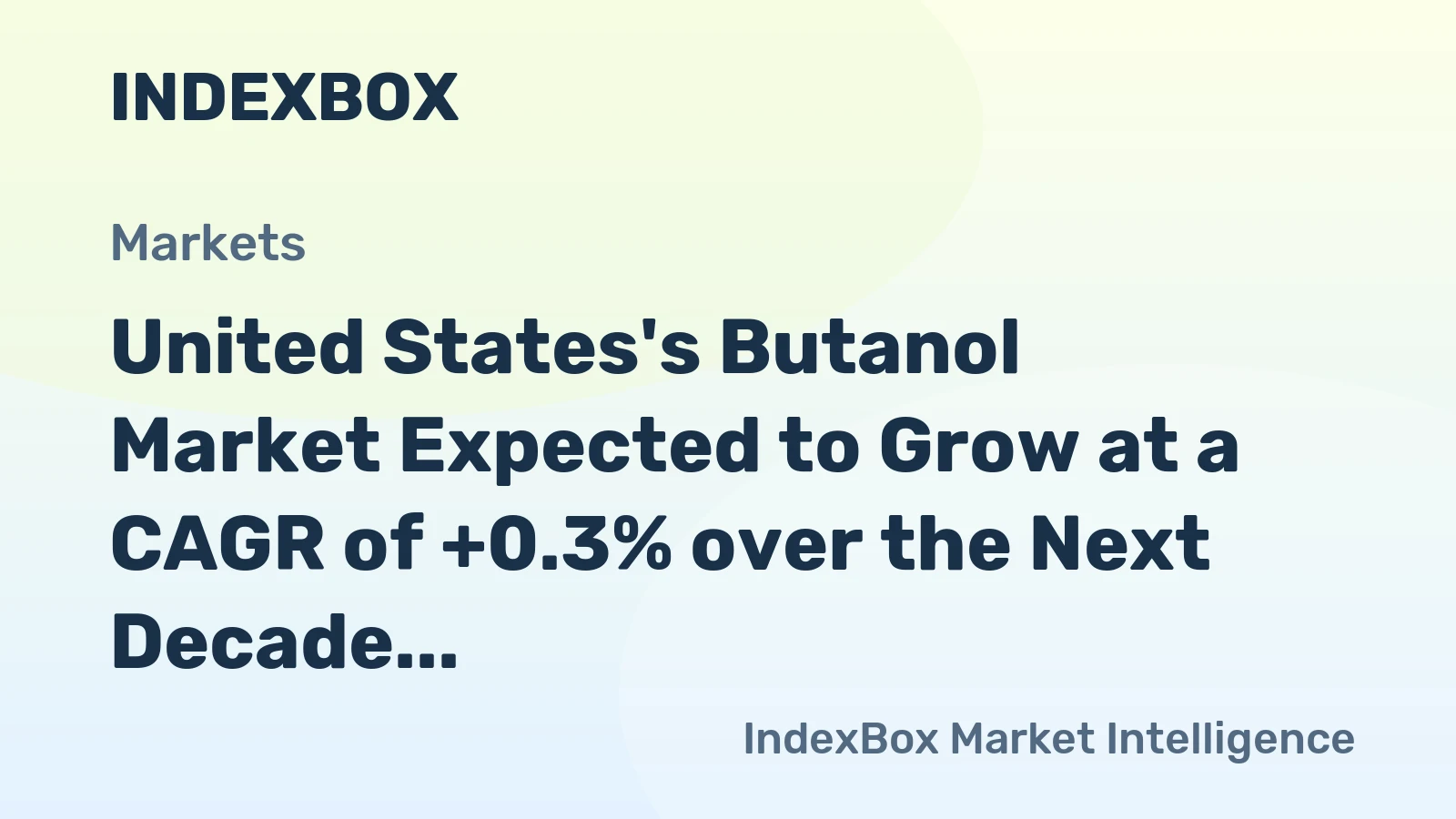 United States's Butanol Market Expected to Grow at a CAGR of +0.3% over the Next Decade