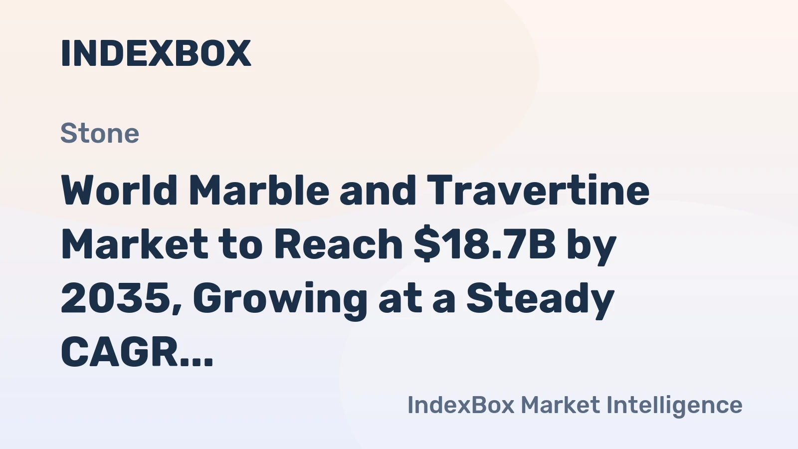 World Marble and Travertine Market to Reach $18.7B by 2035, Growing at a Steady CAGR of +2.2%