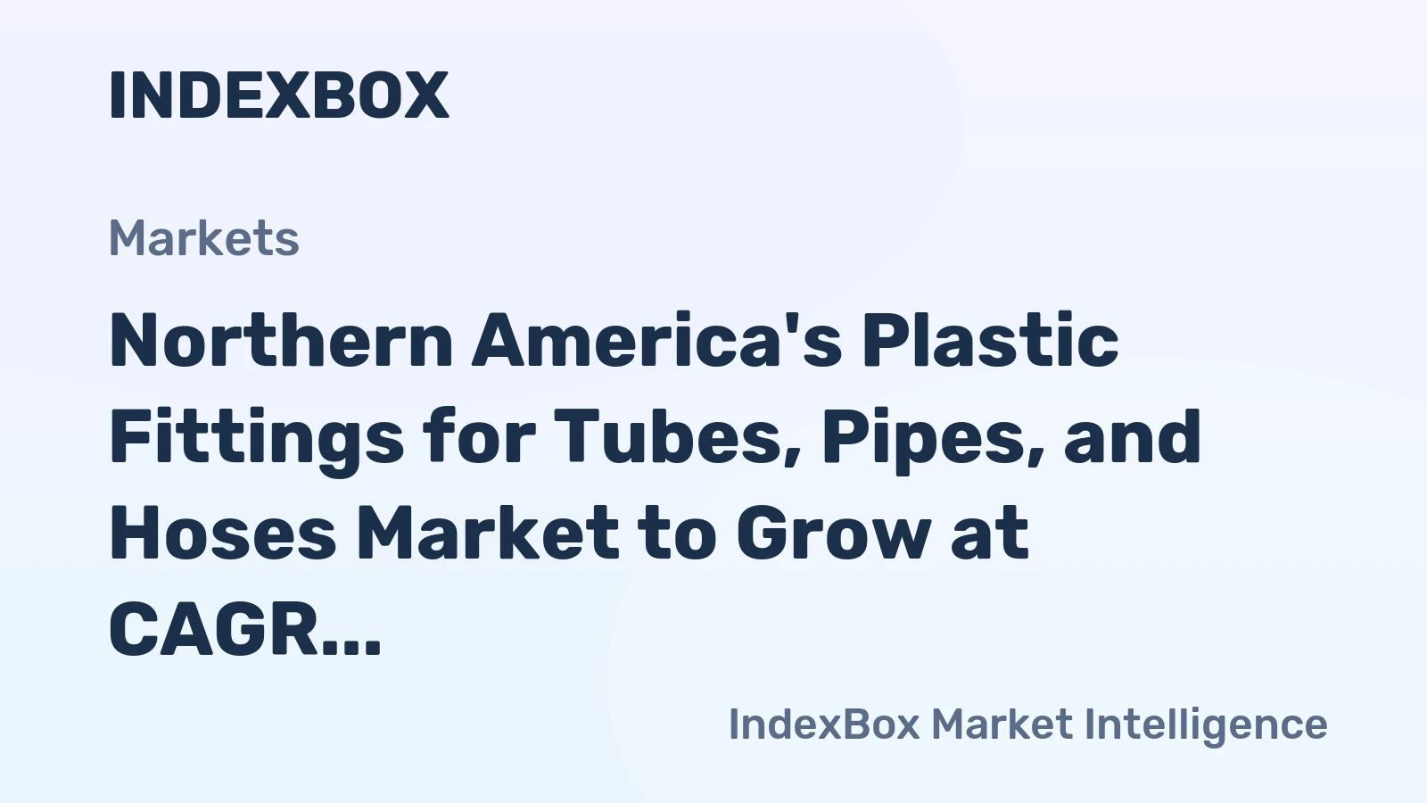 Northern America's Plastic Fittings for Tubes, Pipes, and Hoses Market to Grow at CAGR of +1.2% Over Next Decade