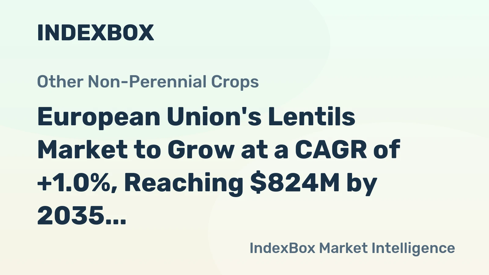 European Union's Lentils Market to Grow at a CAGR of +1.0%, Reaching $824M by 2035