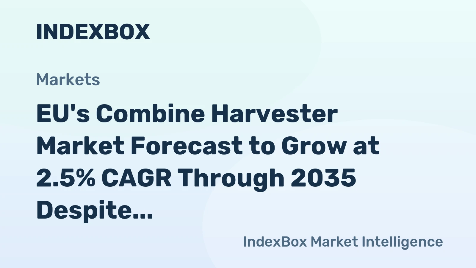 EU's Combine Harvester Market Forecast to Grow at 2.5% CAGR Through 2035 Despite Recent Contraction