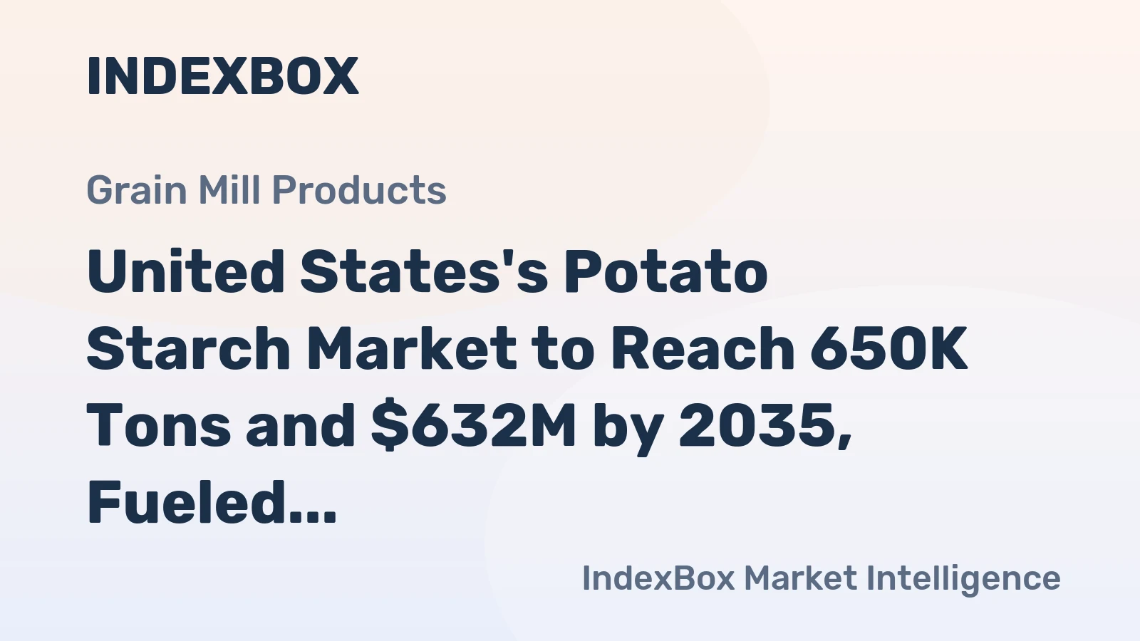 United States's Potato Starch Market to Reach 650K Tons and $632M by 2035, Fueled by Growing Demand