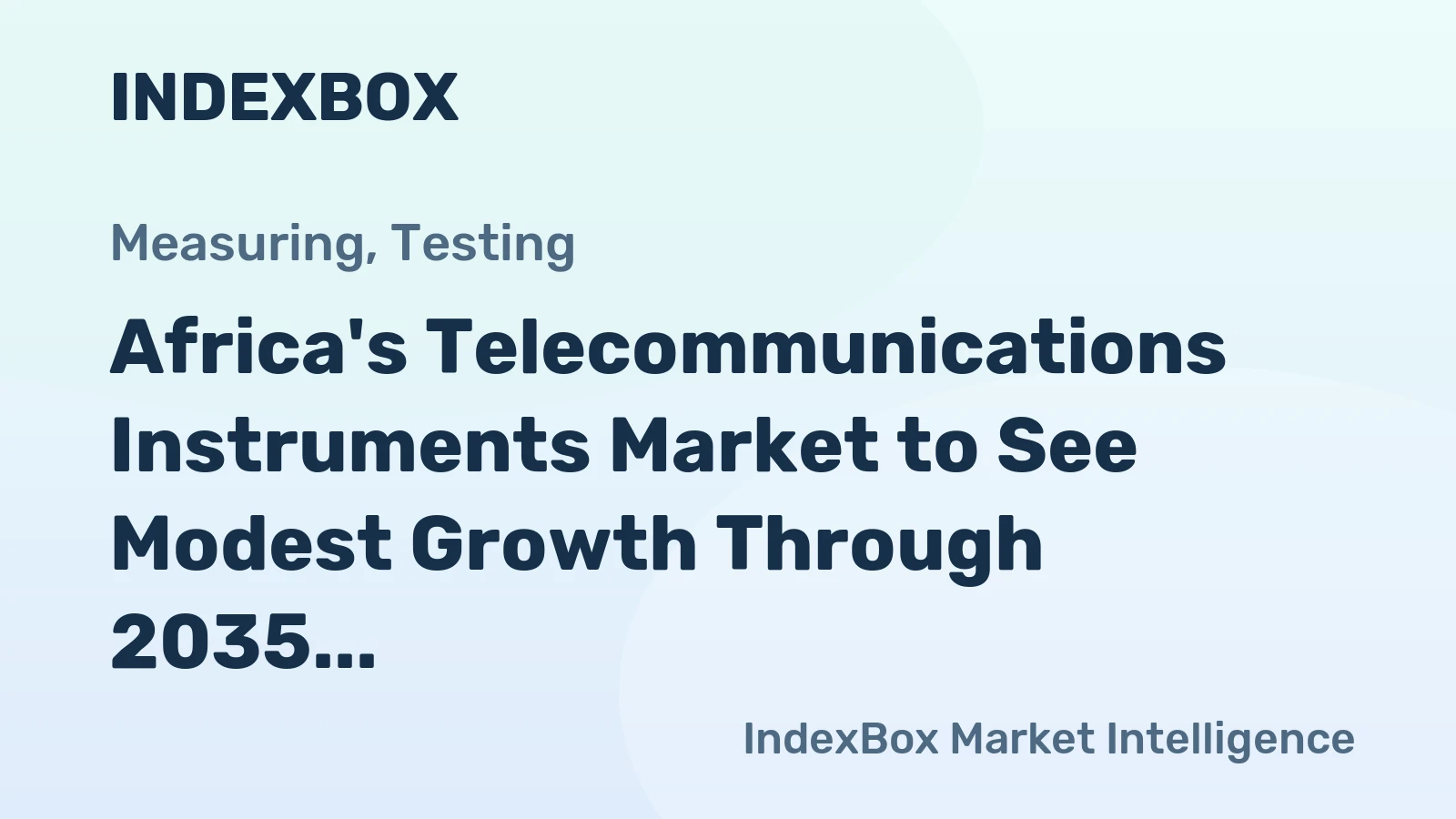 Africa's Telecommunications Instruments Market to See Modest Growth Through 2035