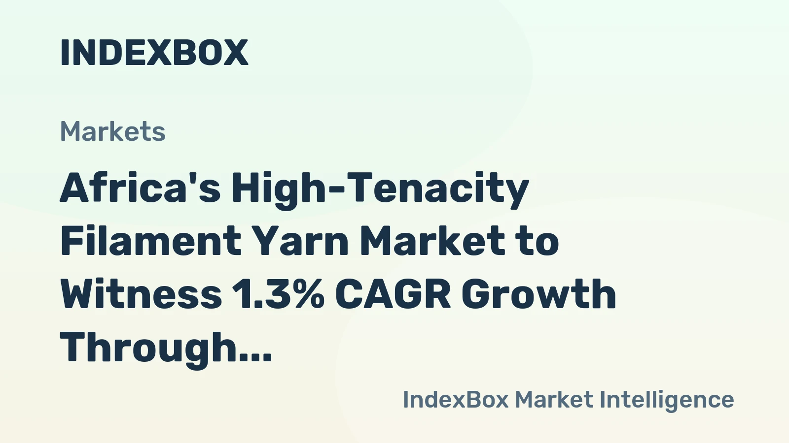 Africa's High-Tenacity Filament Yarn Market to Witness 1.3% CAGR Growth Through 2035, Reaching $119M