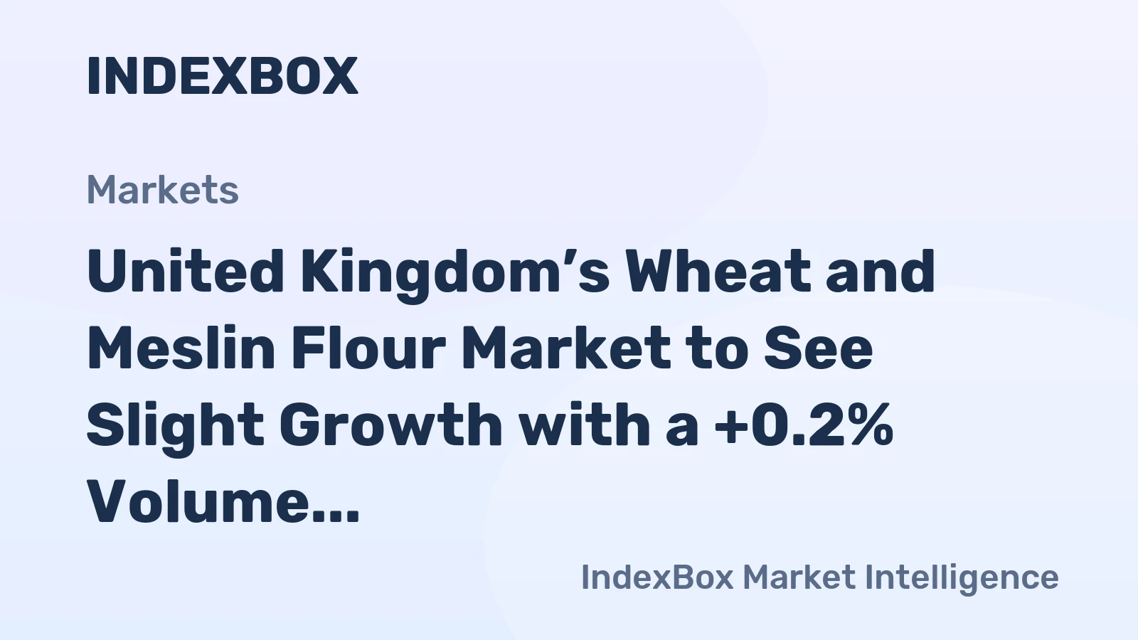 United Kingdom’s Wheat and Meslin Flour Market to See Slight Growth with a +0.2% Volume CAGR Through 2035