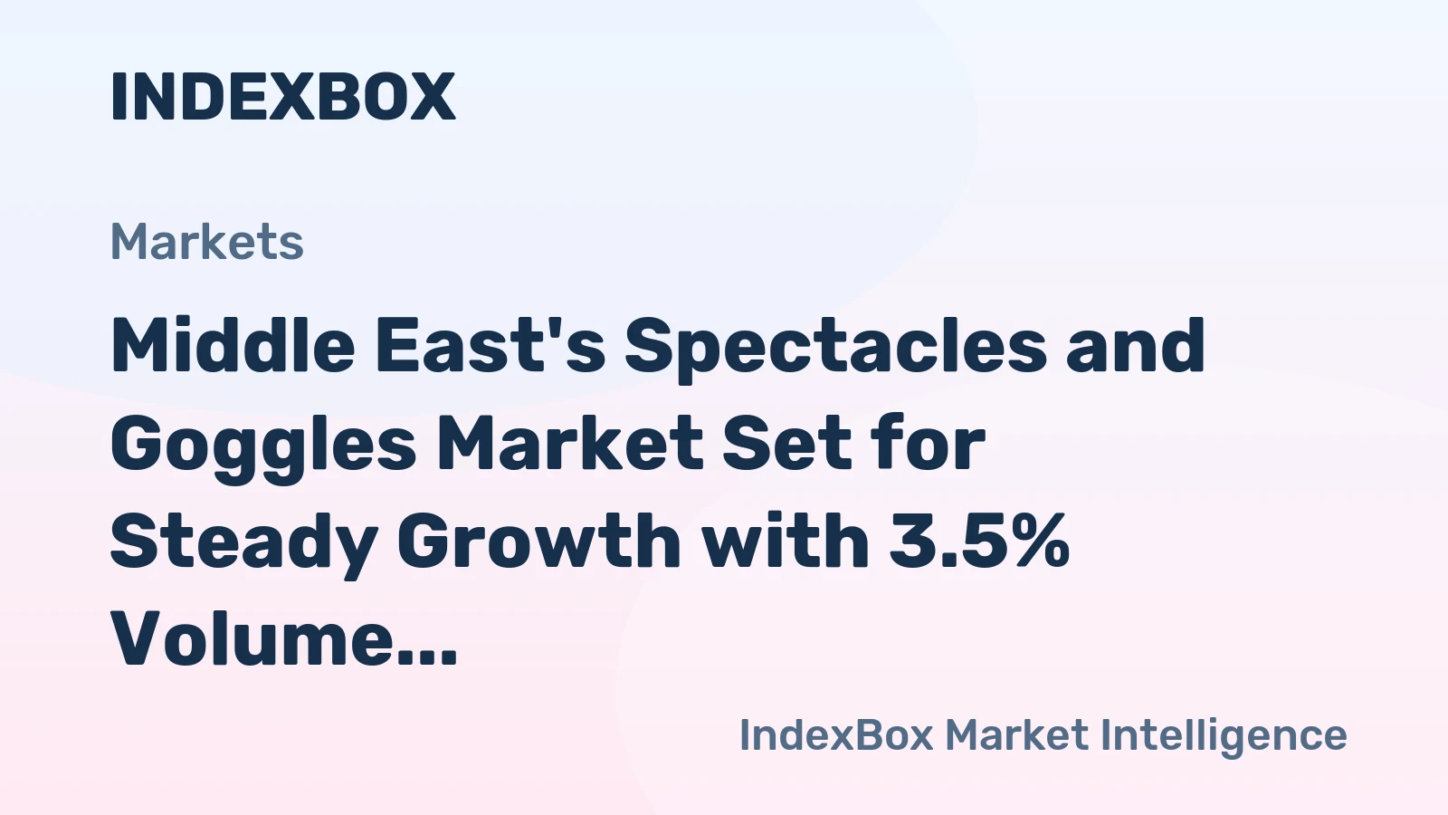 Middle East's Spectacles and Goggles Market Set for Steady Growth with 3.5% Volume CAGR