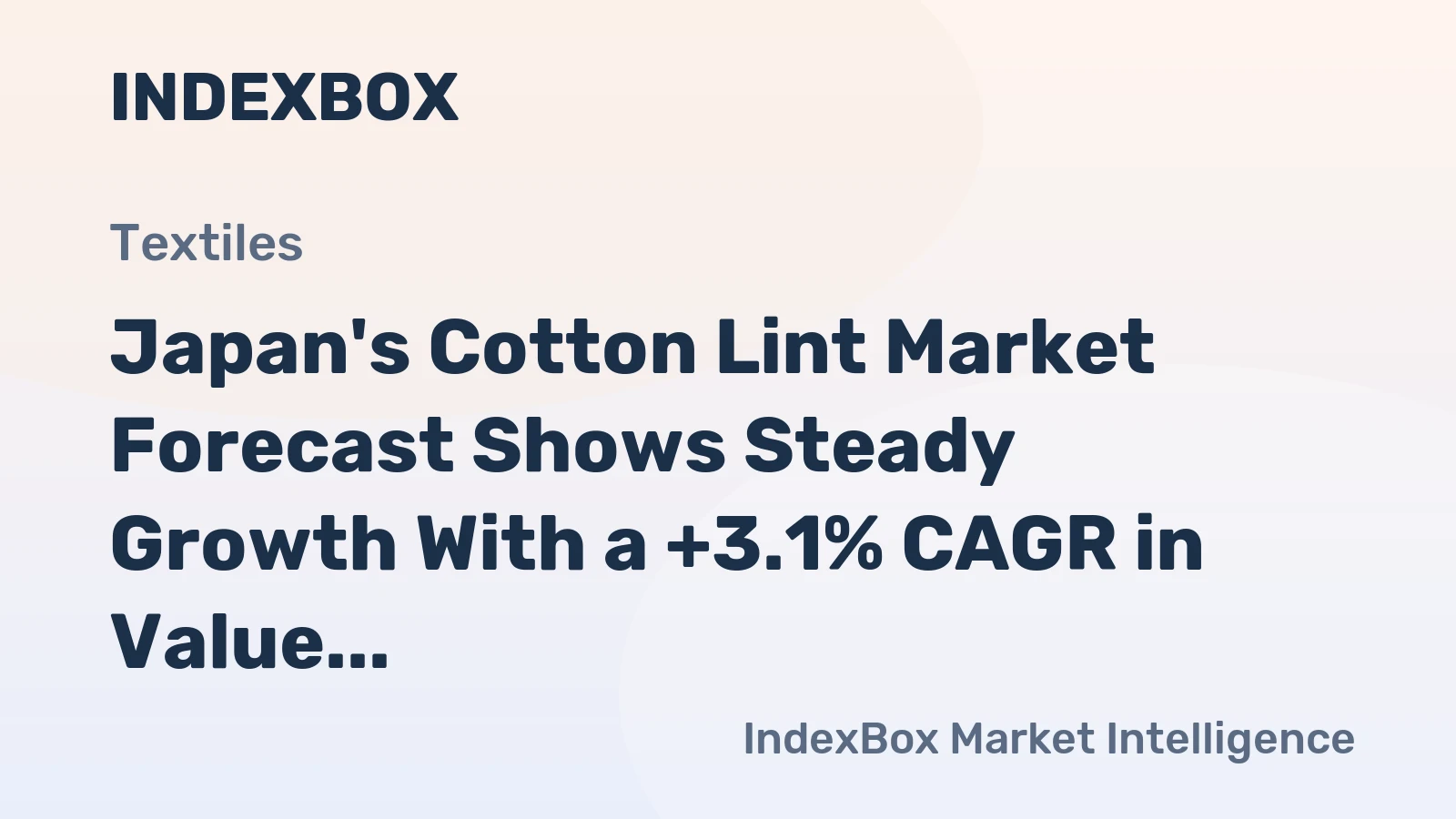 Japan's Cotton Lint Market Forecast Shows Steady Growth With a +3.1% CAGR in Value