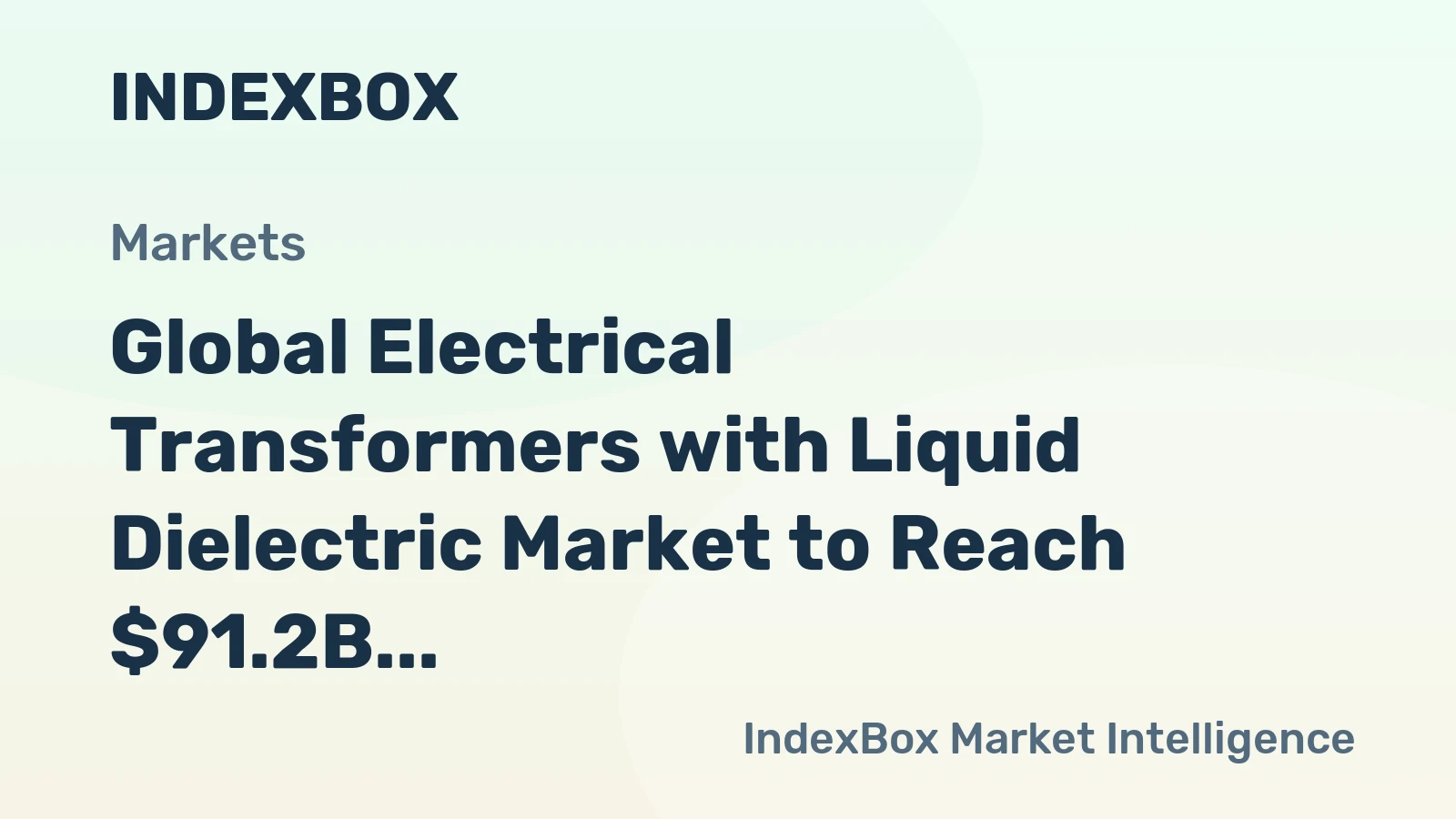 Global Electrical Transformers with Liquid Dielectric Market to Reach $91.2B by 2035, Growing at a CAGR of +1.1%