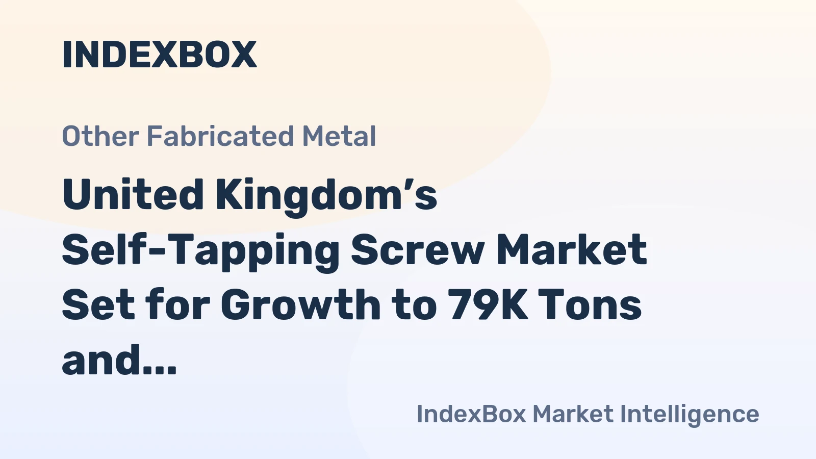 United Kingdom’s Self-Tapping Screw Market Set for Growth to 79K Tons and $987M in Value
