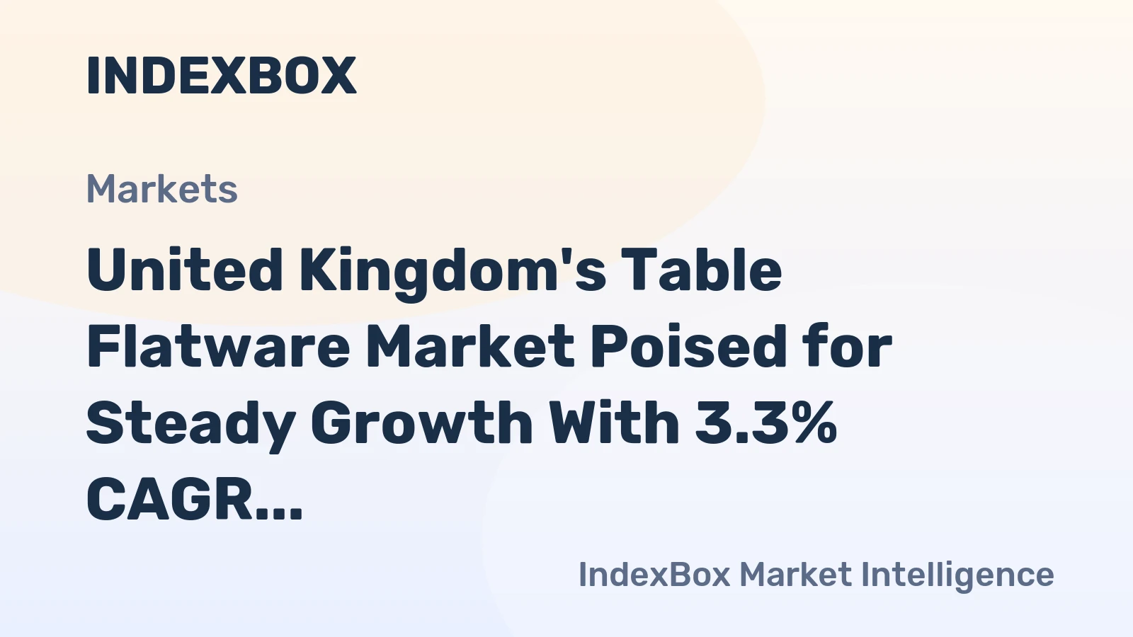 United Kingdom's Table Flatware Market Poised for Steady Growth With 3.3% CAGR in Value