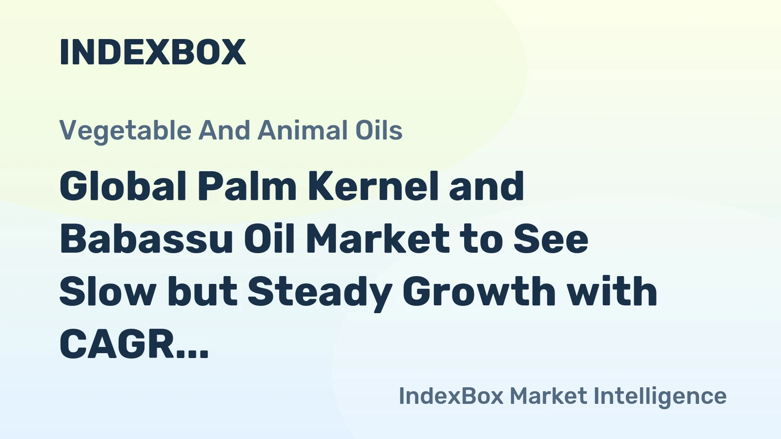 Global Palm Kernel and Babassu Oil Market to See Slow but Steady Growth with CAGR of +1.2% from 2024 to 2035