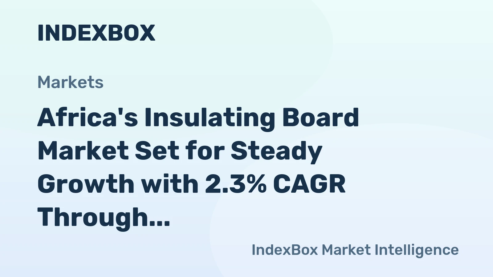 Africa's Insulating Board Market Set for Steady Growth with 2.3% CAGR Through 2035