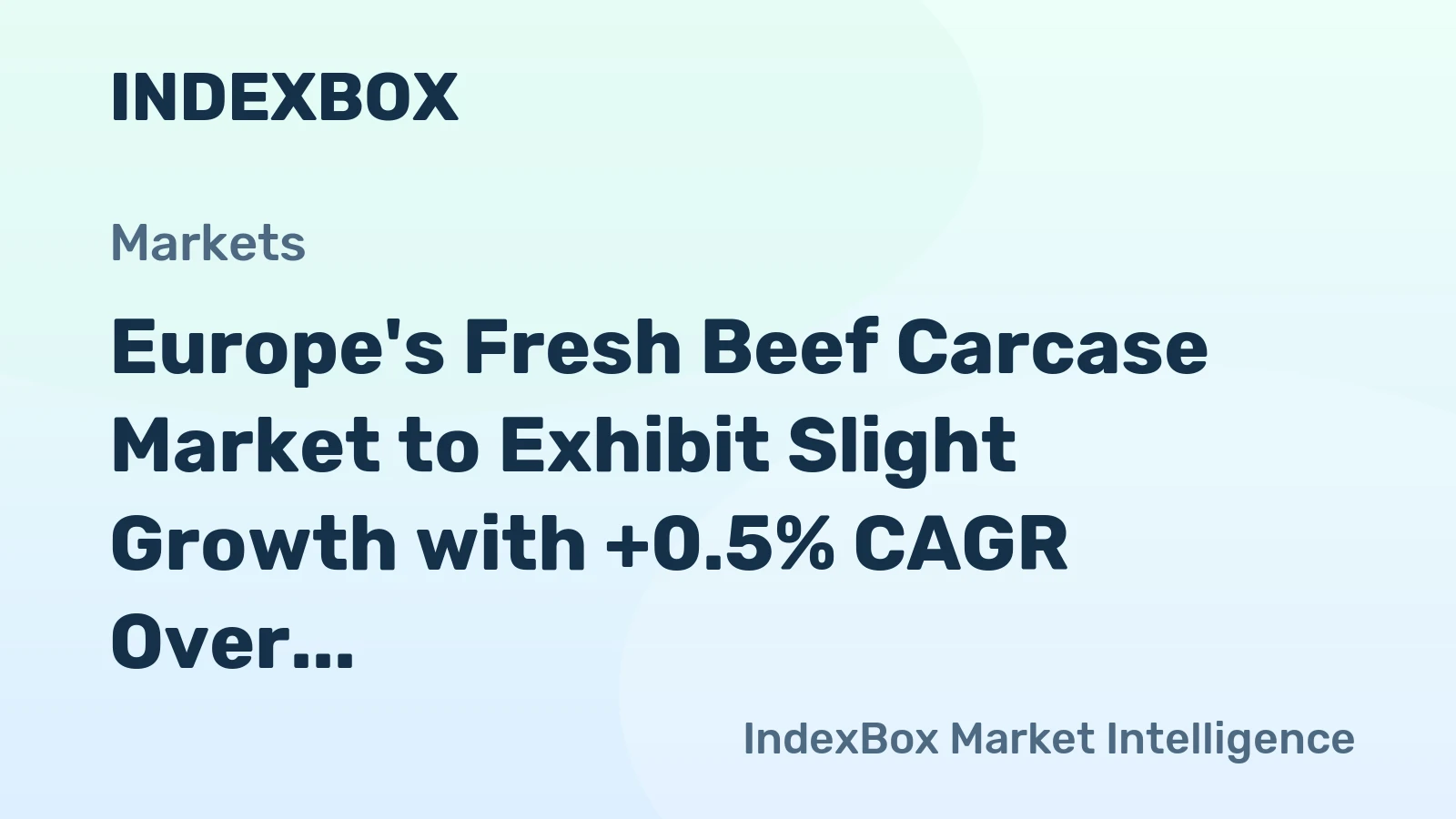 Europe's Fresh Beef Carcase Market to Exhibit Slight Growth with +0.5% CAGR Over Next Decade