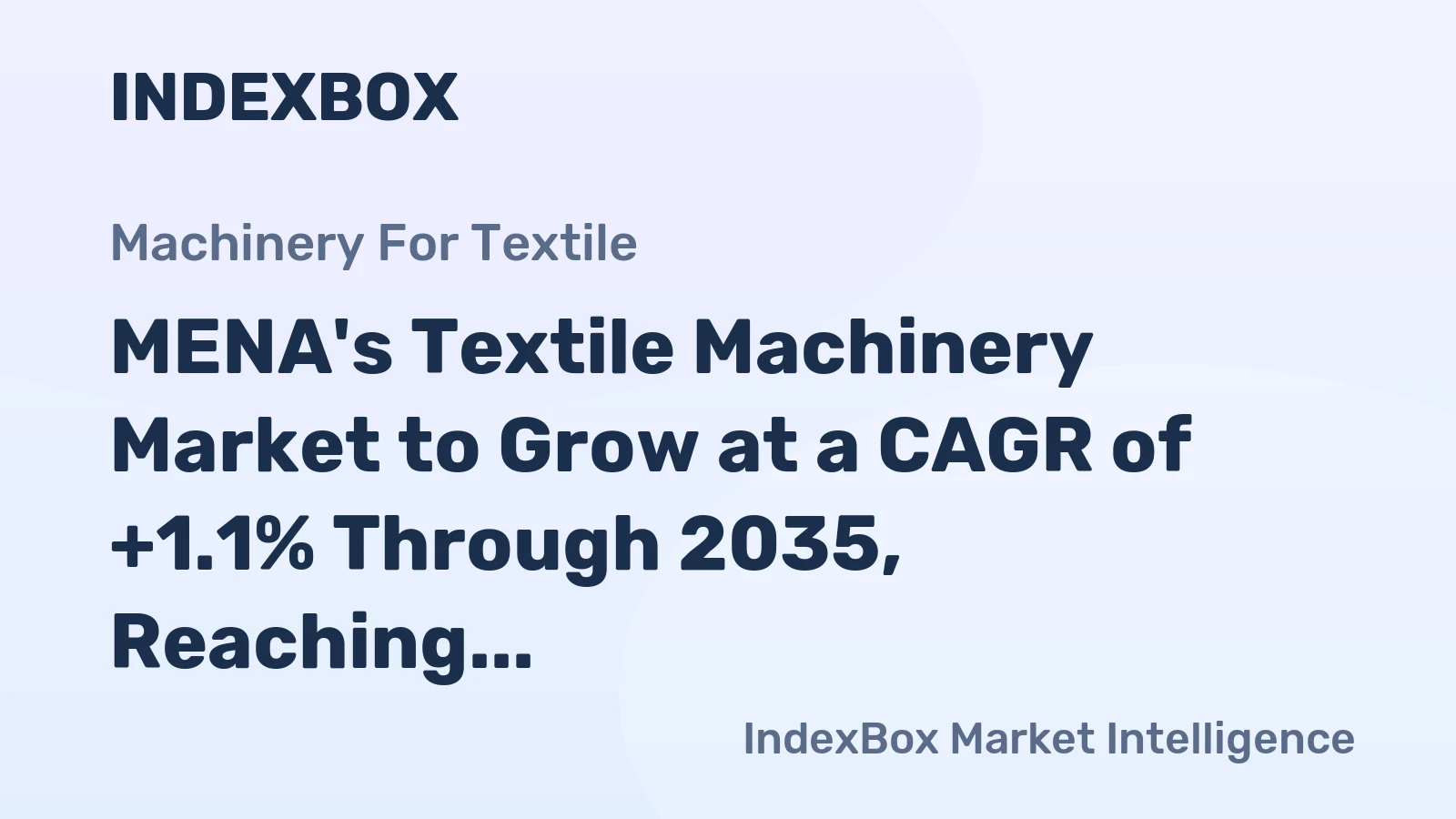 MENA's Textile Machinery Market to Grow at a CAGR of +1.1% Through 2035, Reaching $13.6B in Value