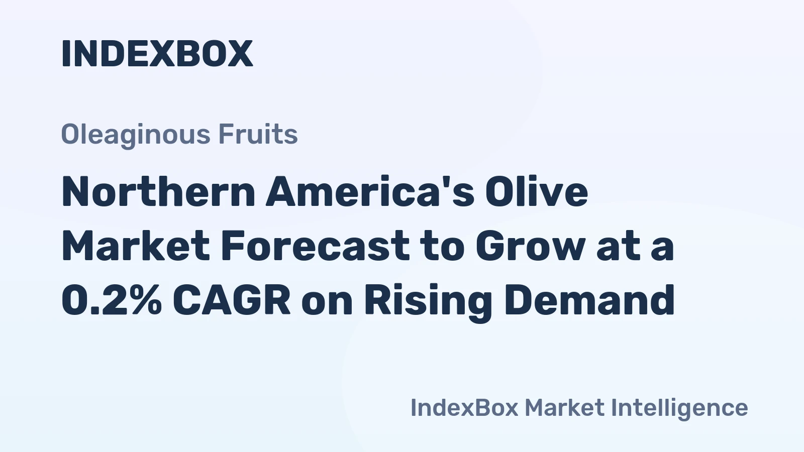 Northern America's Olive Market Forecast to Grow at a 0.2% CAGR on Rising Demand