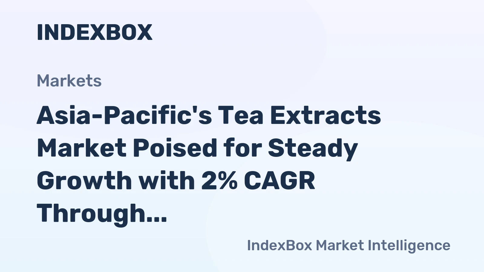 Asia-Pacific's Tea Extracts Market Poised for Steady Growth with 2% CAGR Through 2035