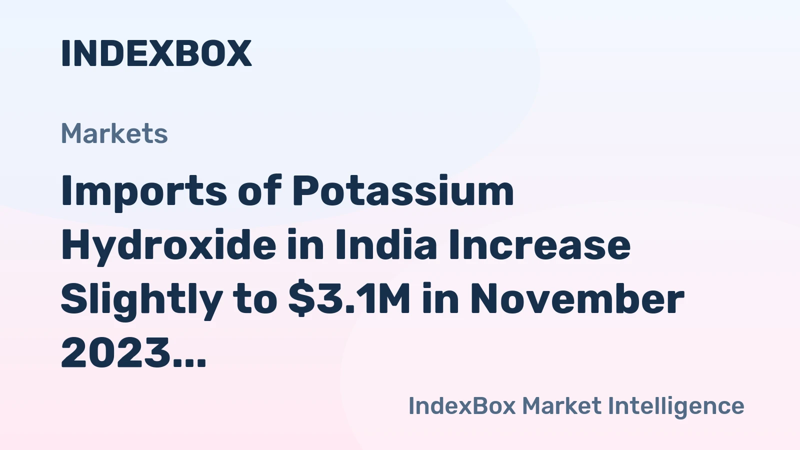 Imports of Potassium Hydroxide in India Increase Slightly to $3.1M in November 2023