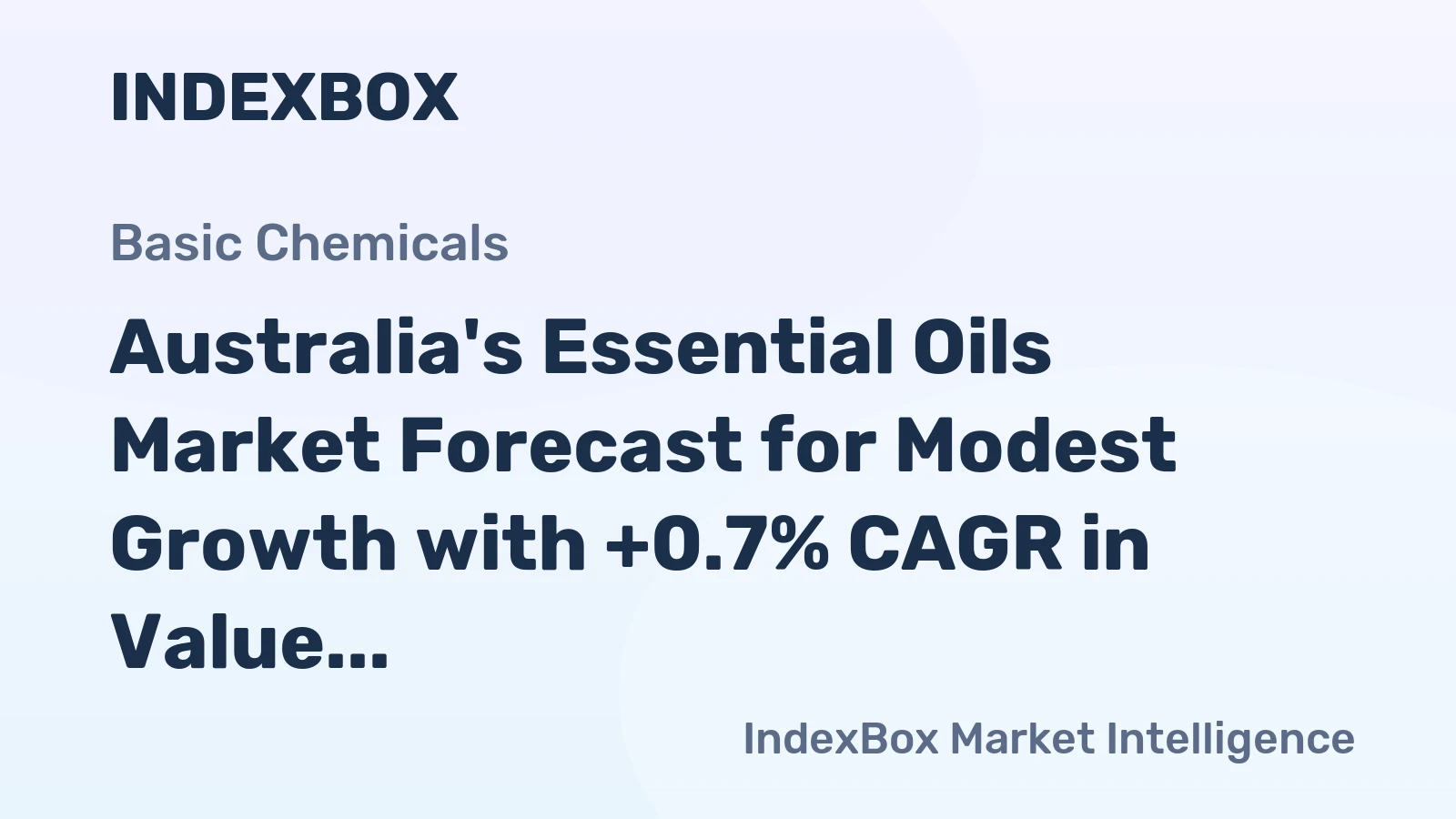 Australia's Essential Oils Market Forecast for Modest Growth with +0.7% CAGR in Value