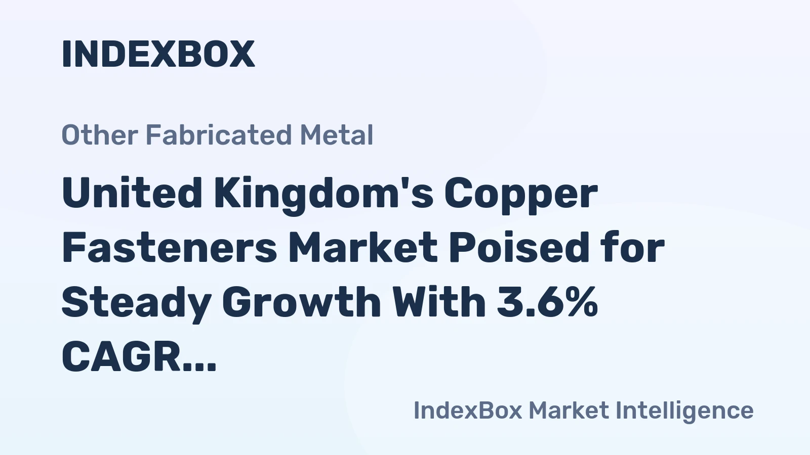 United Kingdom's Copper Fasteners Market Poised for Steady Growth With 3.6% CAGR in Value