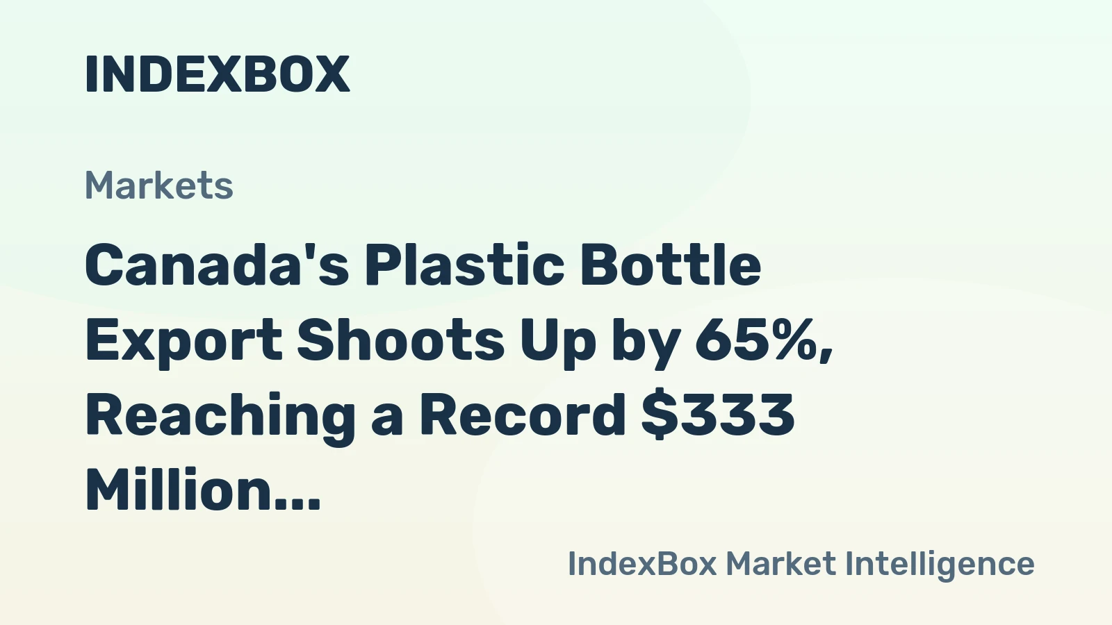 Canada's Plastic Bottle Export Shoots Up by 65%, Reaching a Record $333 Million in 2023