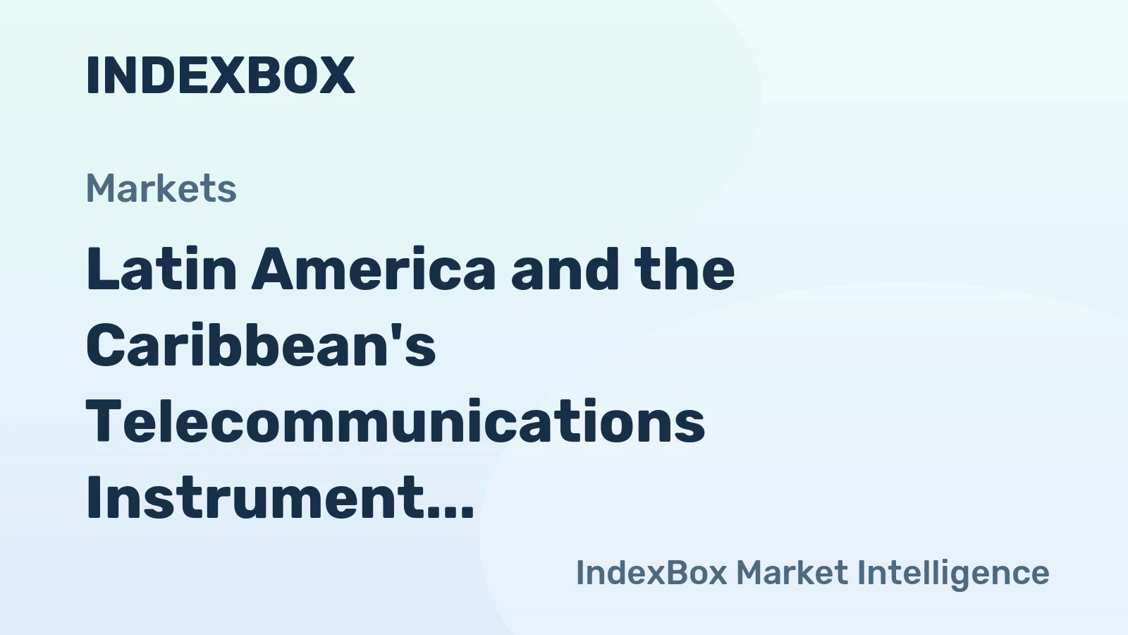 Latin America and the Caribbean's Telecommunications Instrument Market to Exhibit Modest Growth with +1.1% CAGR