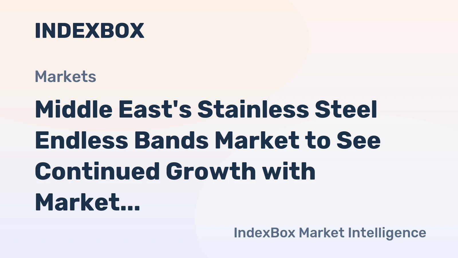 Middle East's Stainless Steel Endless Bands Market to See Continued Growth with Market Volume Reaching 778K Square Meters and Value of $10M by 2035