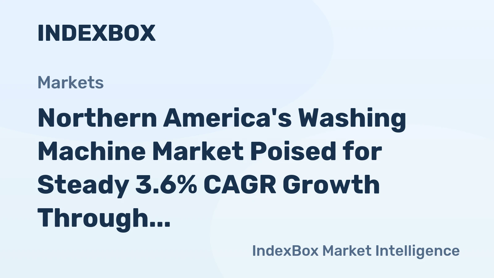 Northern America's Washing Machine Market Poised for Steady 3.6% CAGR Growth Through 2035