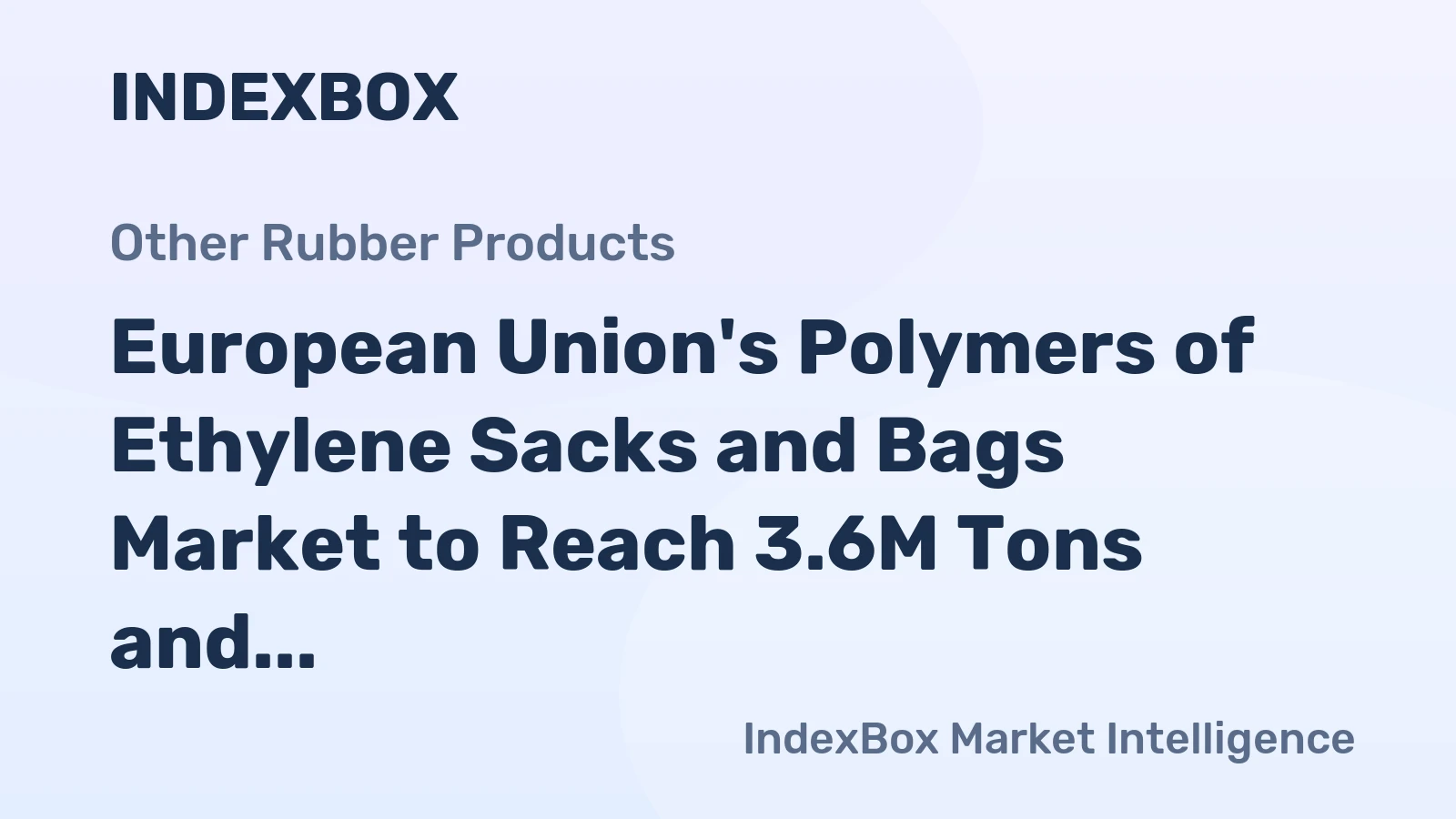 European Union's Polymers of Ethylene Sacks and Bags Market to Reach 3.6M Tons and $12.4B by 2035