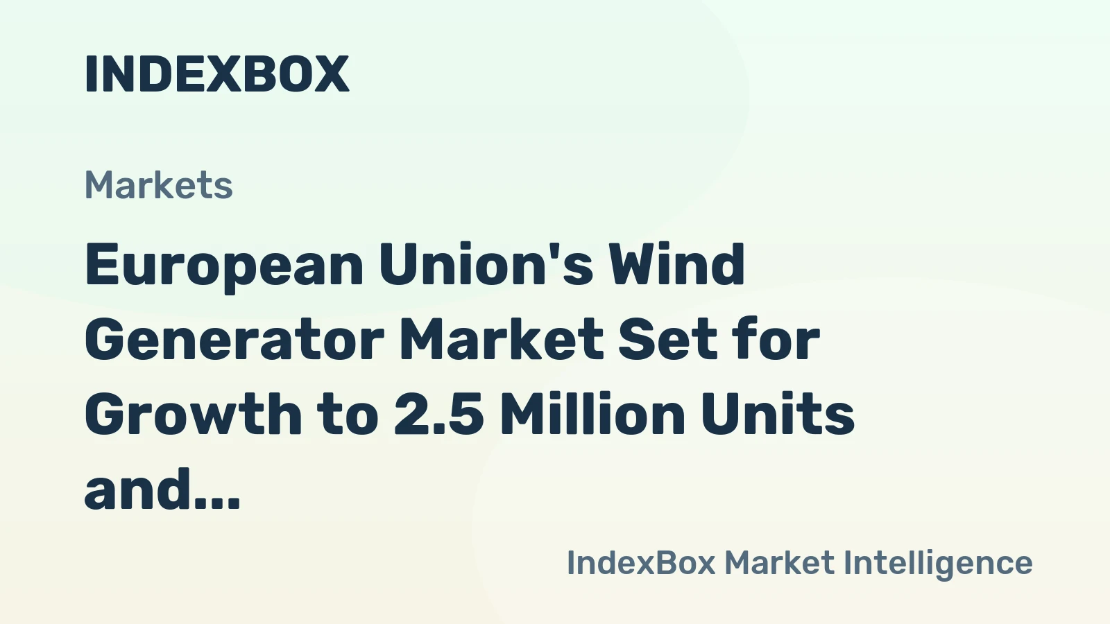 European Union's Wind Generator Market Set for Growth to 2.5 Million Units and $188.4 Billion