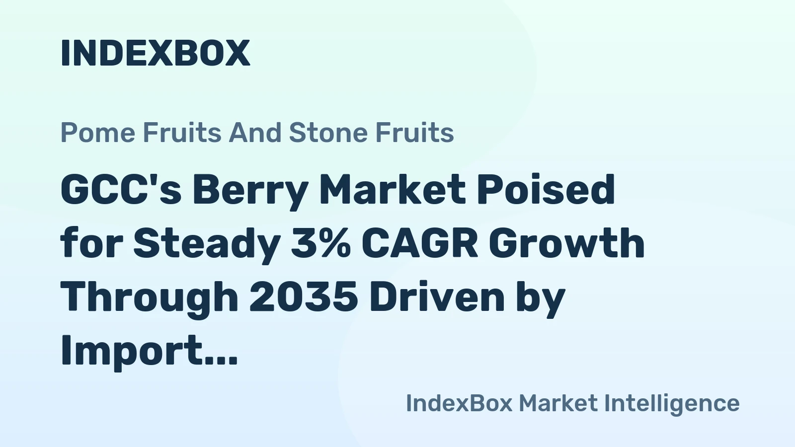 GCC's Berry Market Poised for Steady 3% CAGR Growth Through 2035 Driven by Import Demand
