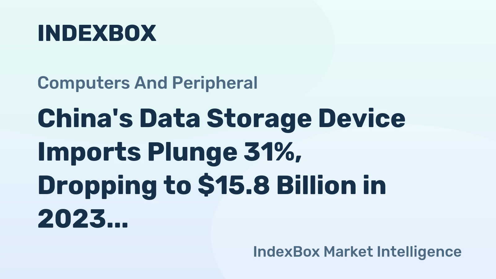 China's Data Storage Device Imports Plunge 31%, Dropping to $15.8 Billion in 2023