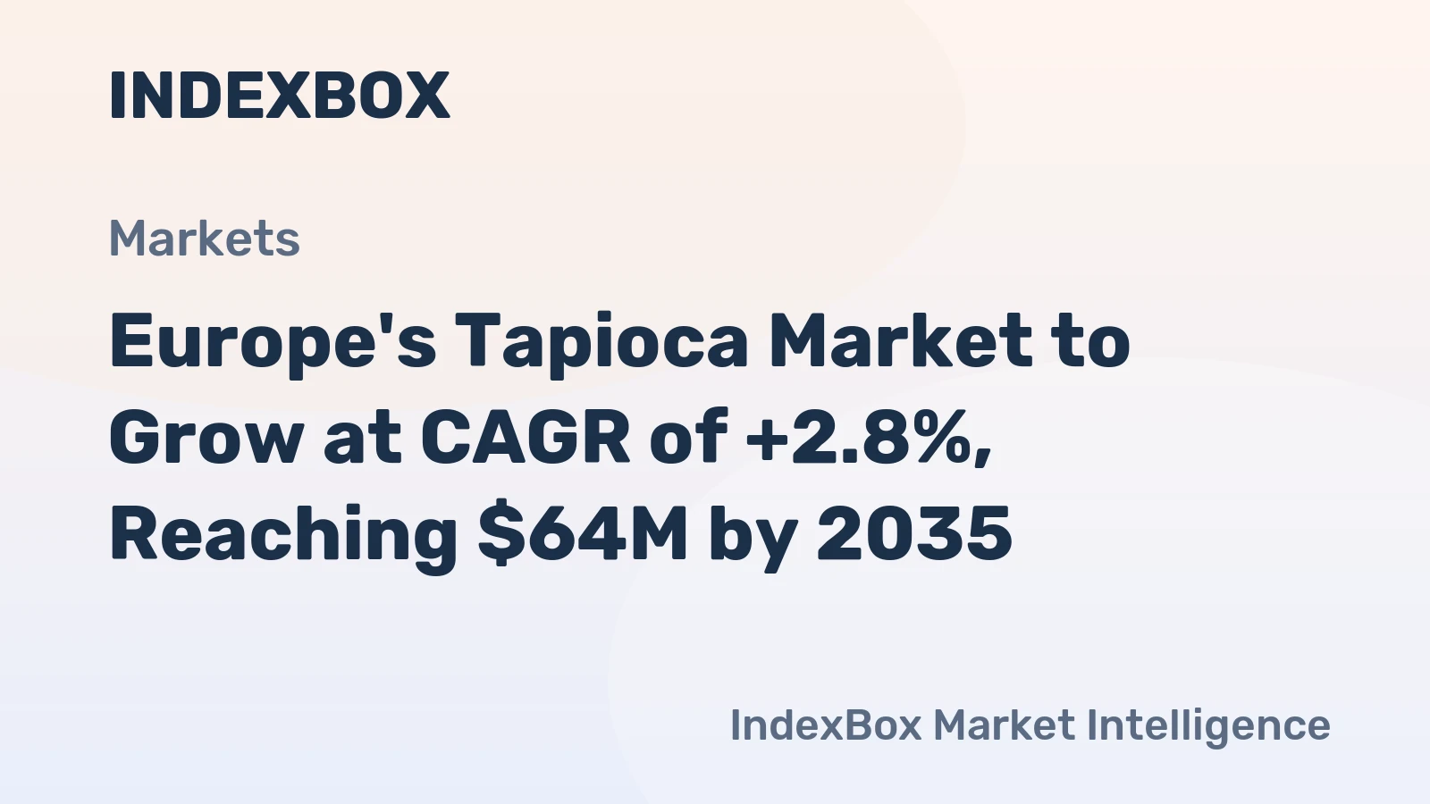 Europe's Tapioca Market to Grow at CAGR of +2.8%, Reaching $64M by 2035