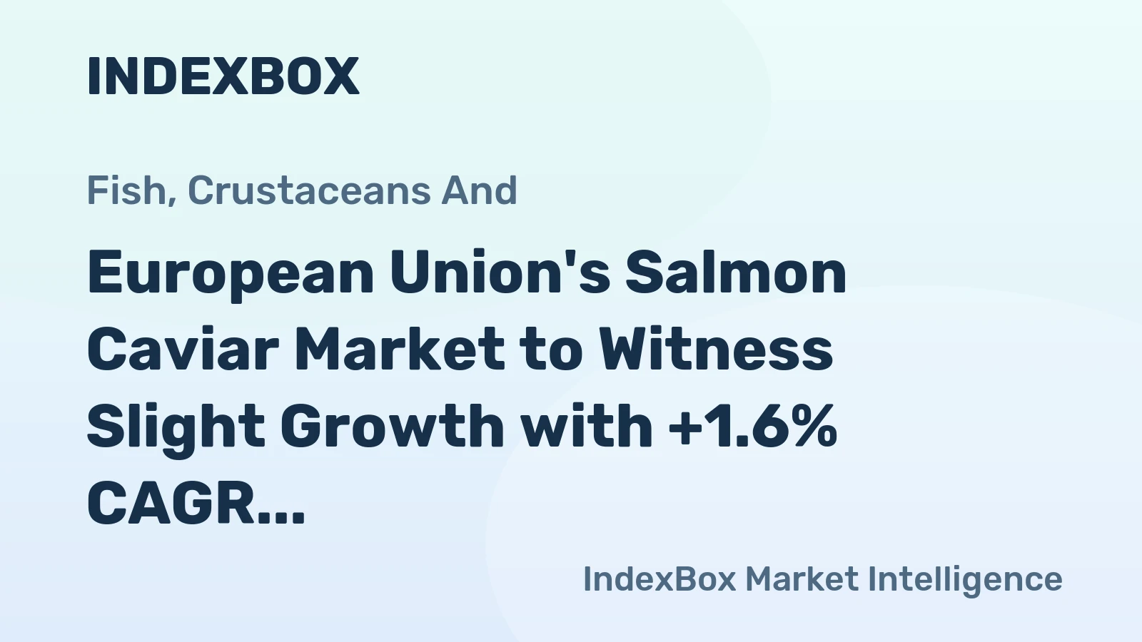 European Union's Salmon Caviar Market to Witness Slight Growth with +1.6% CAGR