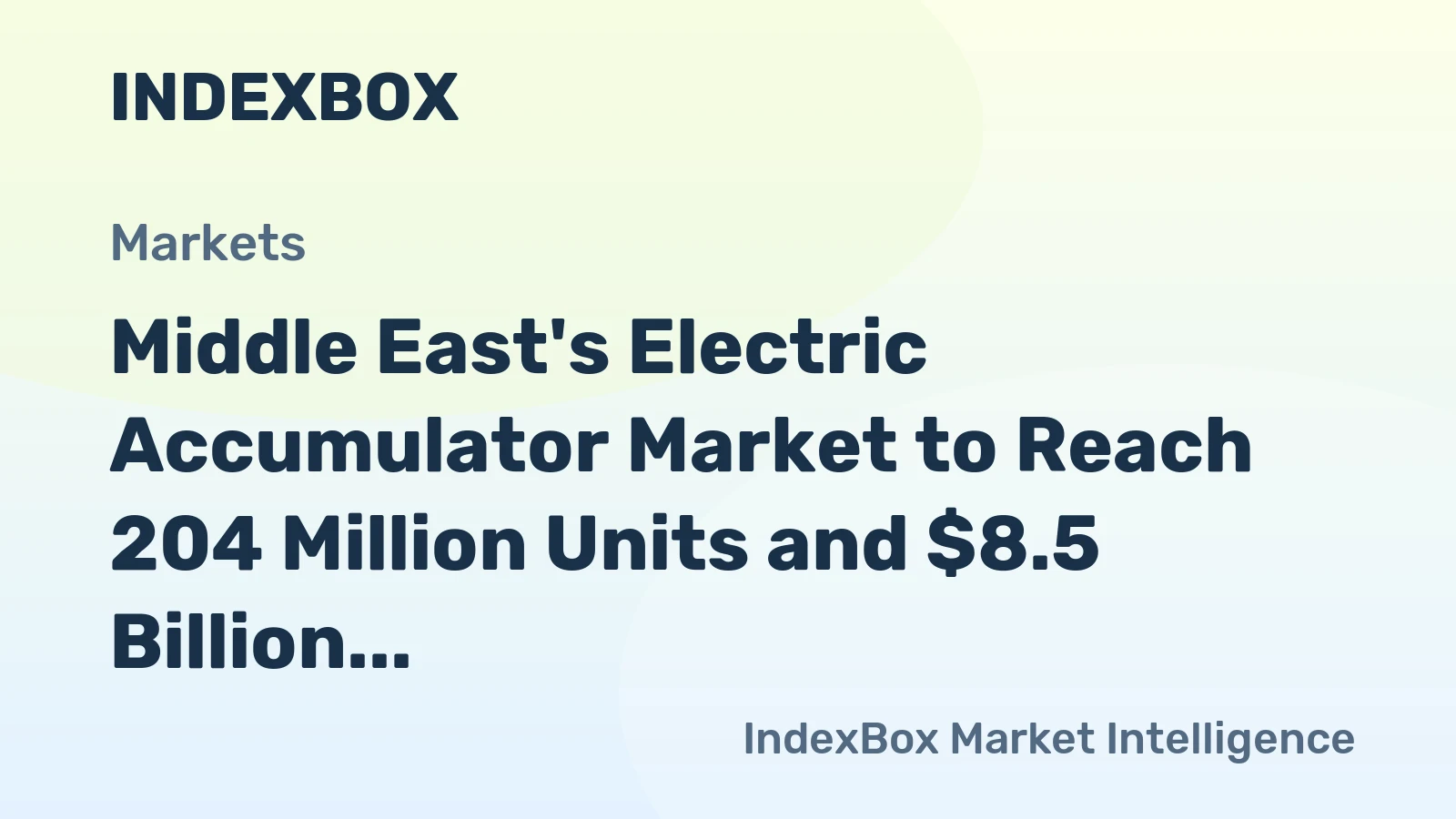 Middle East's Electric Accumulator Market to Reach 204 Million Units and $8.5 Billion by 2035