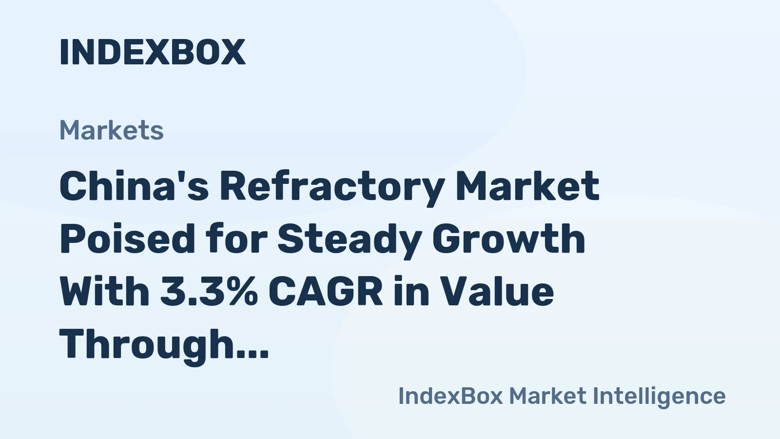 China's Refractory Market Poised for Steady Growth With 3.3% CAGR in Value Through 2035