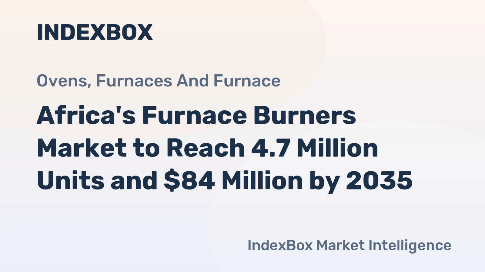 Africa's Furnace Burners Market to Reach 4.7 Million Units and $84 Million by 2035