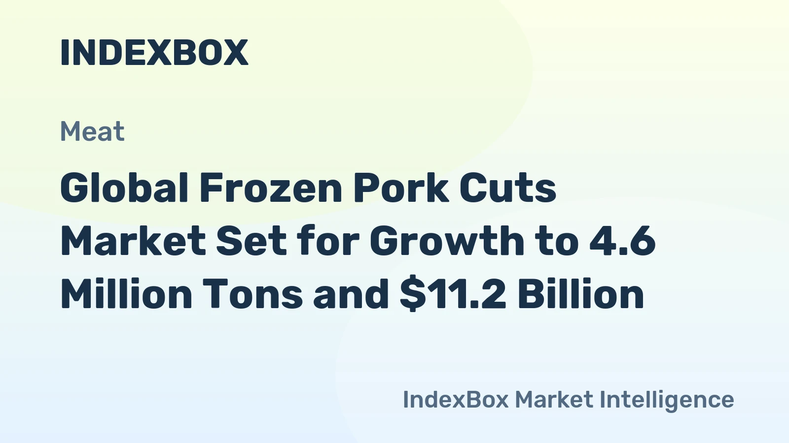Global Frozen Pork Cuts Market Set for Growth to 4.6 Million Tons and $11.2 Billion