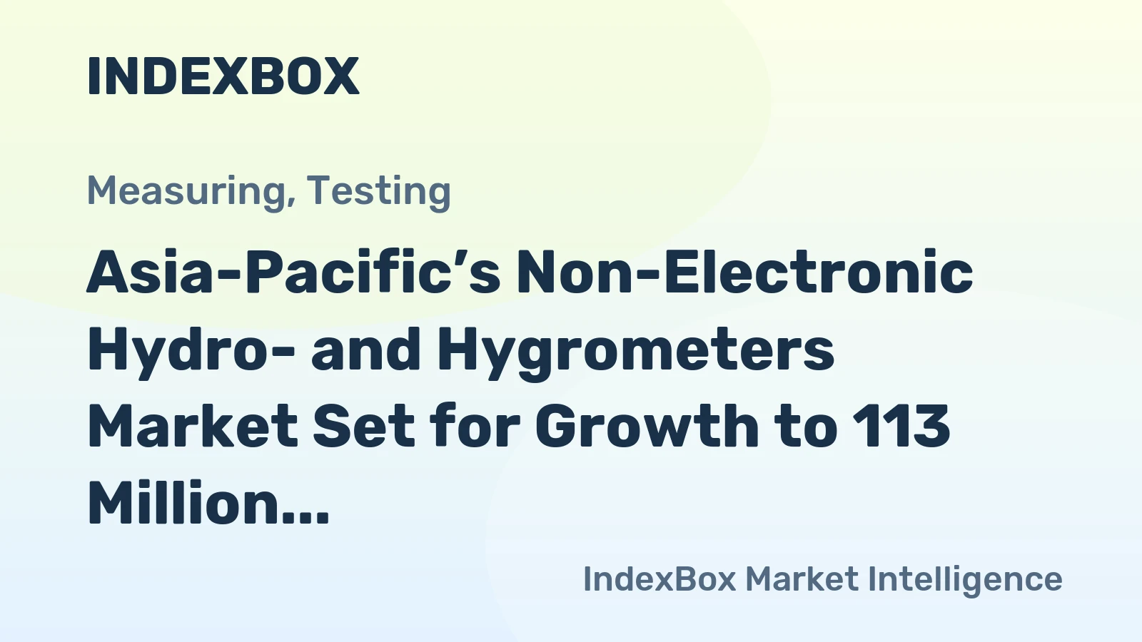 Asia-Pacific’s Non-Electronic Hydro- and Hygrometers Market Set for Growth to 113 Million Units and $1.5 Billion